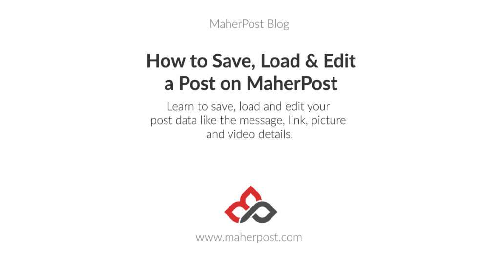 How to Save, Load and Edit a Post - MaherPost Blog